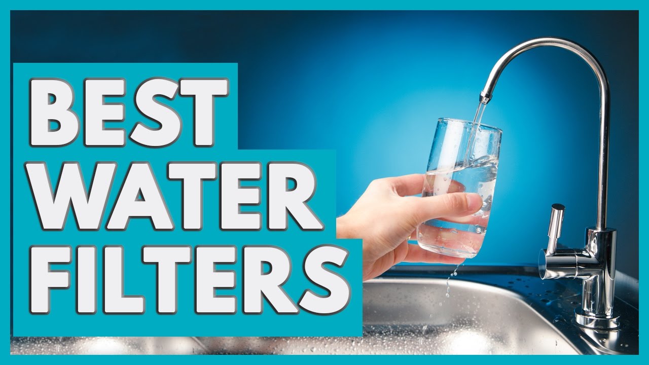 7 Best Water Filters 2018 - AWWA Water Filtration System